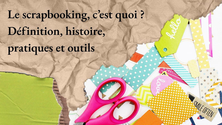 Scrapbooking : définition, histoire et matériel pour débuter – Alboomeo